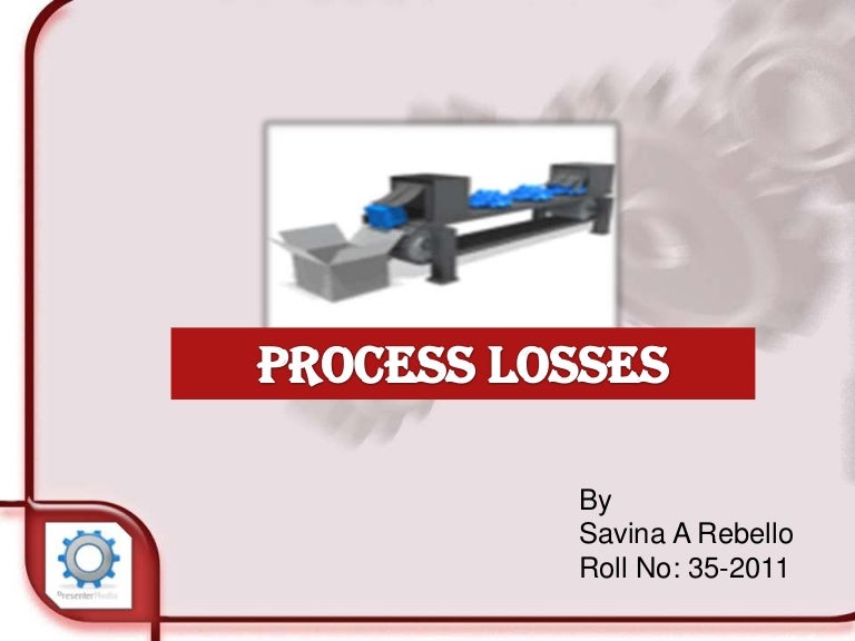 Process losses