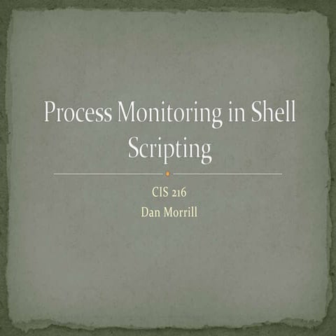 Process Monitoring In Unix Shell Scripting Ppt