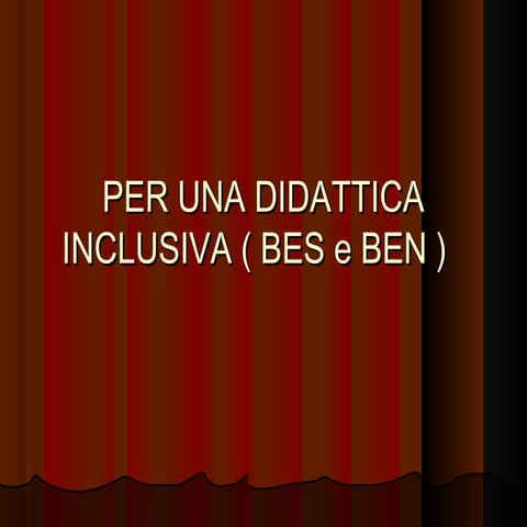 Per una didattica inclusiva (BES e BEN) | PPT