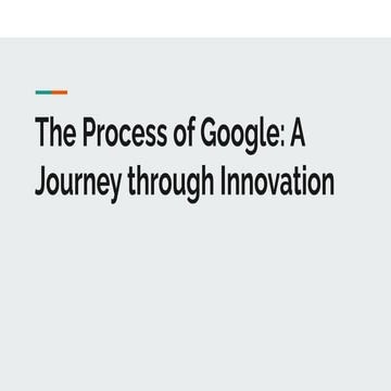 The Process of Google: A Journey through Innovation | PDF