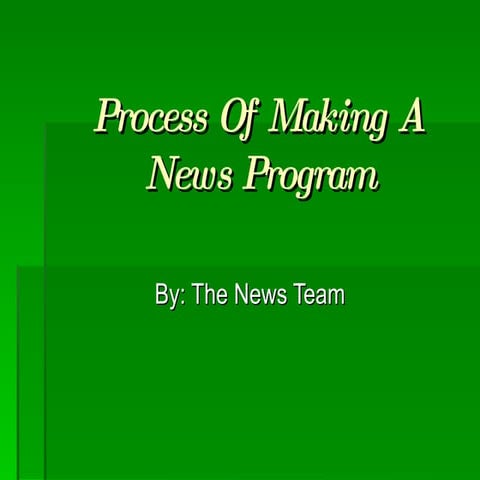 Process Of Making a news program | PPT