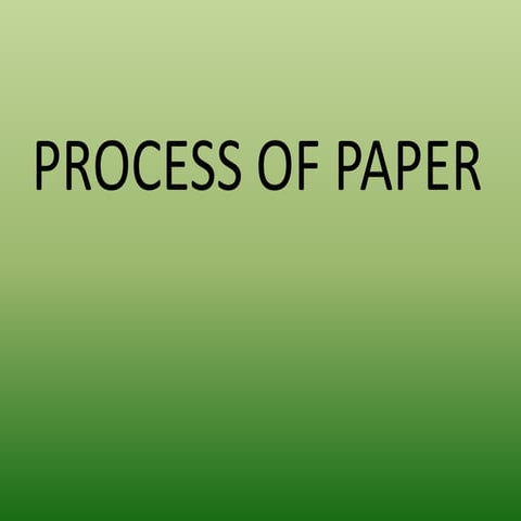 Process Of Paper | PPTX | Woodworking | Arts and Crafts