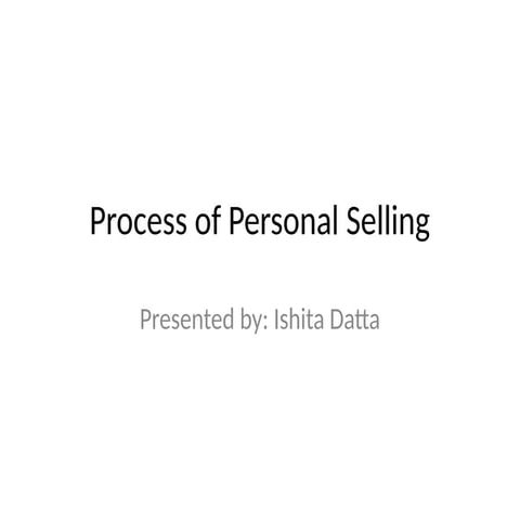 Process Personal Selling Model which will help to understand the ...