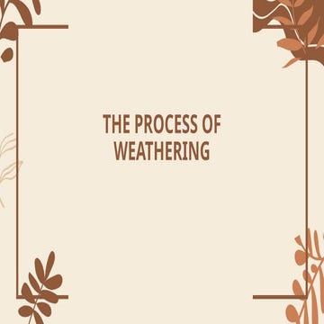 the-process -of -weathering-.pptx-science | PPTX
