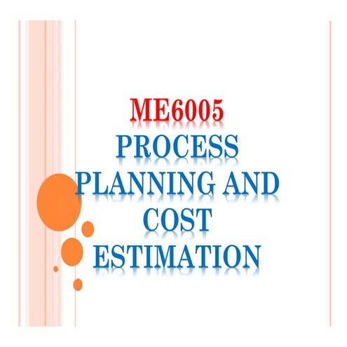 Process planning and cost estimation unit iv | PDF