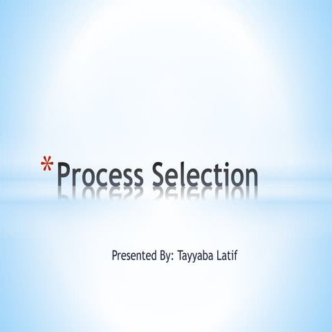 Process Selection | PPTX