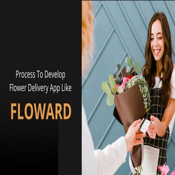 Process To Develop Flower Delivery App Like Floward.pdf