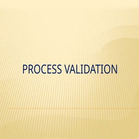 Comprehensive Guide to Process Validation in Pharmaceutical ...