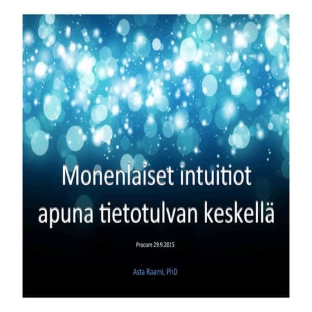 Monenlaiset intuitiot apuna tietotulvan keskellä | PDF