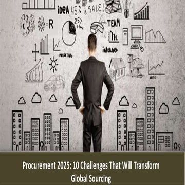 Procurement 2025 10 challenges that will transform global sourcing | PPTX
