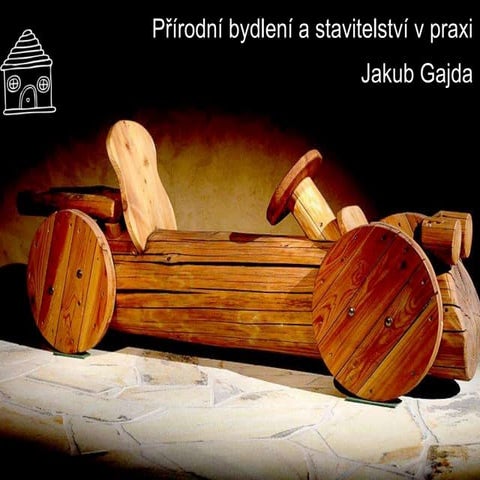 Jakub Gajda - Přírodní stavitelsví v běžném životě | PPT