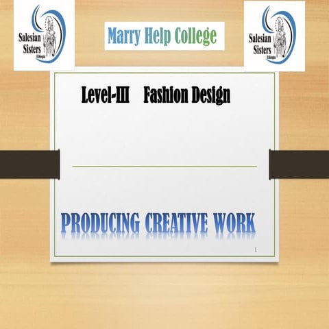 PRODUCE CREATIVE WORK in fashion design LECTURE 3.ppt