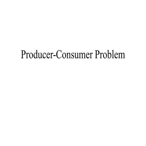 Producer-Consumer problem.pptx practices | PPTX