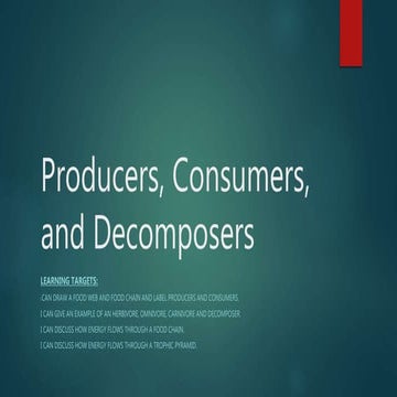 Producers consumersanddecomposers | PPTX