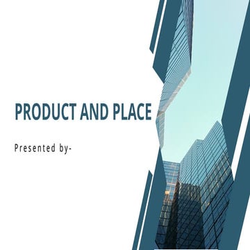 pRODUCT-AND-PLACE_information.Powerpoint.pptx