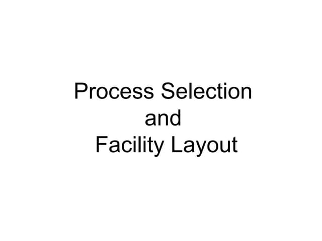 6. process selection and facility layout | PPT