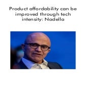 Product affordability can be improved through tech intensity; nadella | PDF