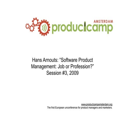 ProductCamp Amsterdam Session 3 Hans Arnouts | PPT