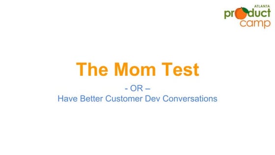 the mom test - rob Fitzptrick | PPTX | Business | Business and Finance