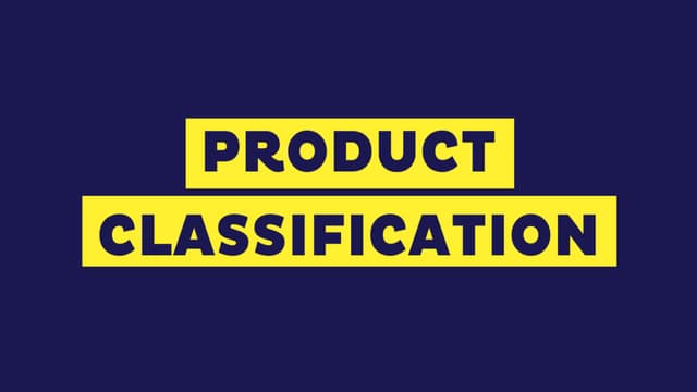 Classification of Products | PPTX