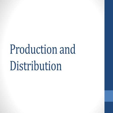 Production and distribution | PPT | Free download
