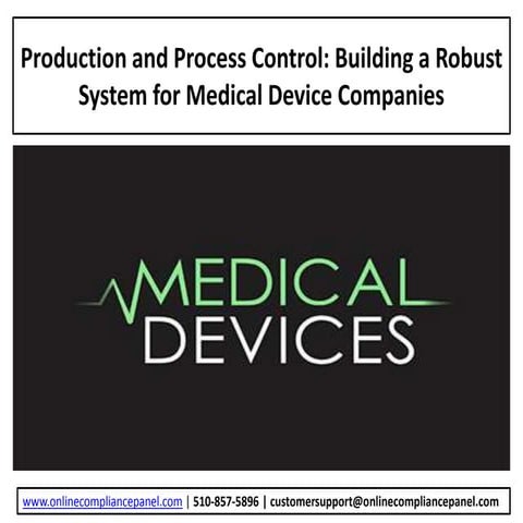 Production and Process Control: Building a Robust System for Medical ...