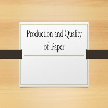 Production and Quality of Paper for UG or lower | PPT