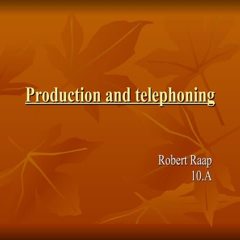 Production And Telephoning | PPT