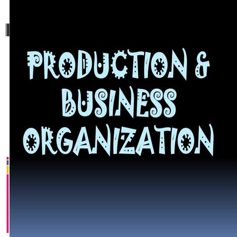 Production & business organization | PPTX