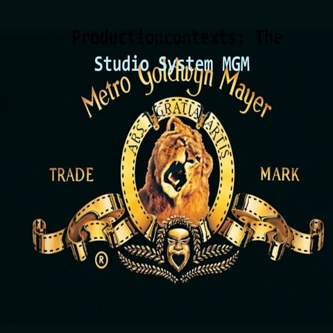 Production centre the studio system mgm | ODP