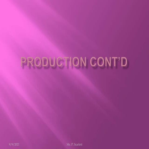 Production cont’d | PPT