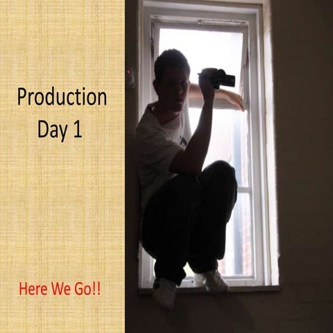 Production day 1 | PPT