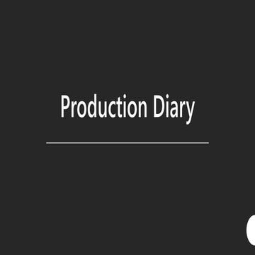 Production Diary | PPT