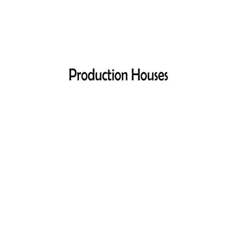 Production Houses | PPTX