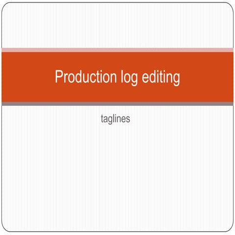 Production log editing | PPTX
