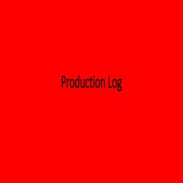 Production log powerpoint | PPT