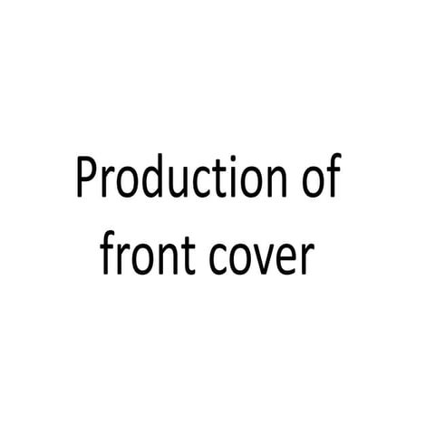 Production of front cover | PPTX