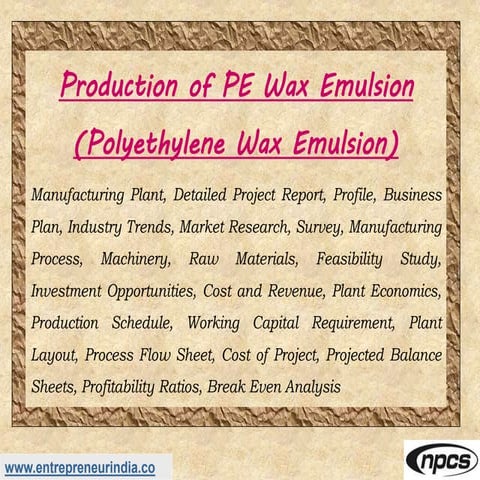Production of PE Wax Emulsion (Polyethylene Wax Emulsion) | PPTX
