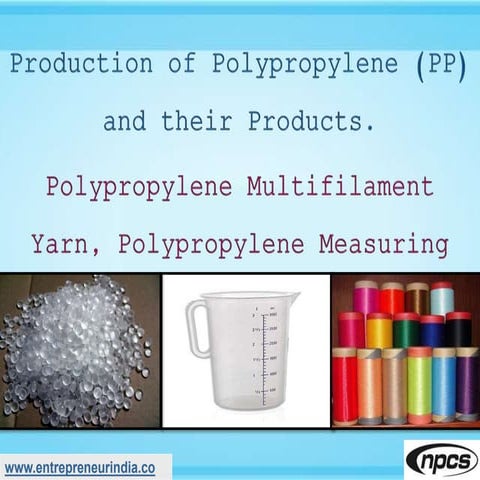 Production of Polypropylene (PP) and their Products. Polypropylene ...
