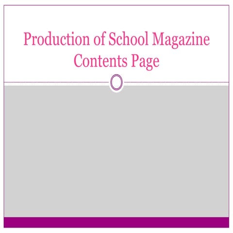 Production of school magazine contents page | PPTX