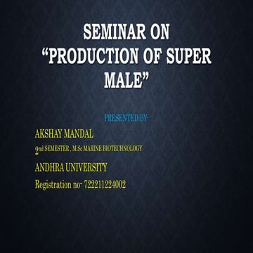 Production of super male Tilapia (Sex reversal techniques).pptx