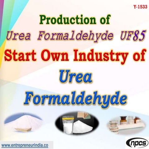 Production of Urea Formaldehyde UF85 | PPTX
