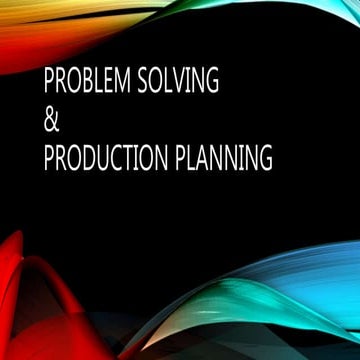 Problem Solving & Production Planning | PPTX | Cameras and Camcorders ...