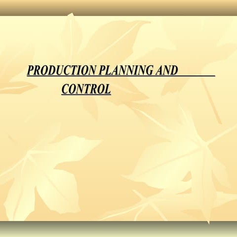 Production planning & control | PPT | Manufacturing Industry | Industries