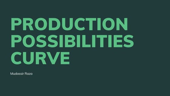 Production Possibility Curve | PPTX