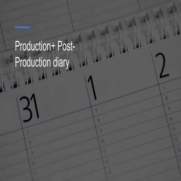 Production+ Post-Production diary.pptxxx | PPTX