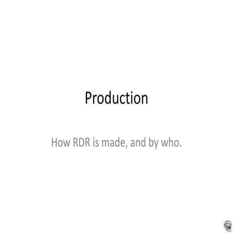Production of RDR | PPT
