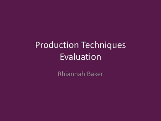 Production techniques evaluation | PPT