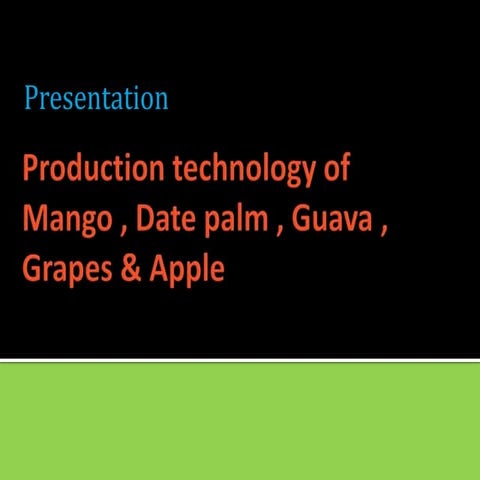 Production technology of mango guava grapes | PPTX