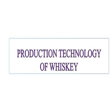 PRODUCTION TECHNOLOGY of whiskey 12.pptx
